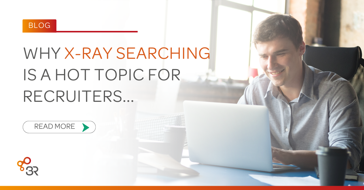 Why x-ray searching is a hot topic for recruiters
